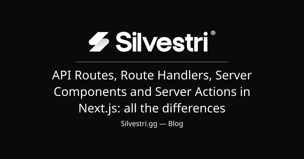 API Routes, Route Handlers, Server Components and Server Actions in ...